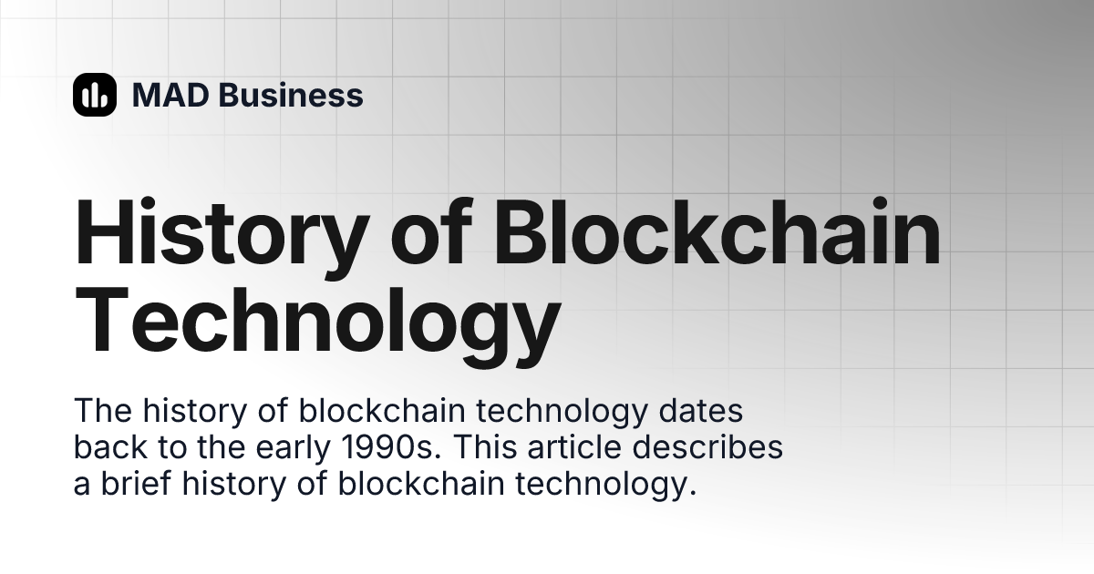 History of Blockchain Technology | MAD Business